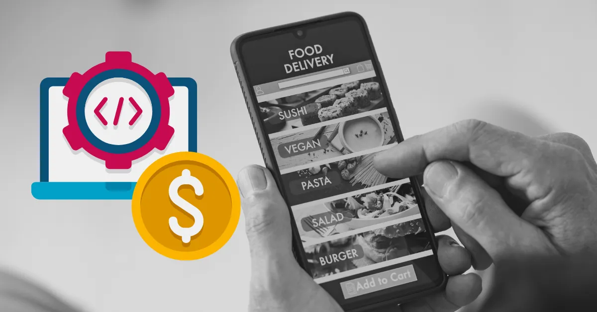 How Much Does It Cost to Build a Food Delivery App?