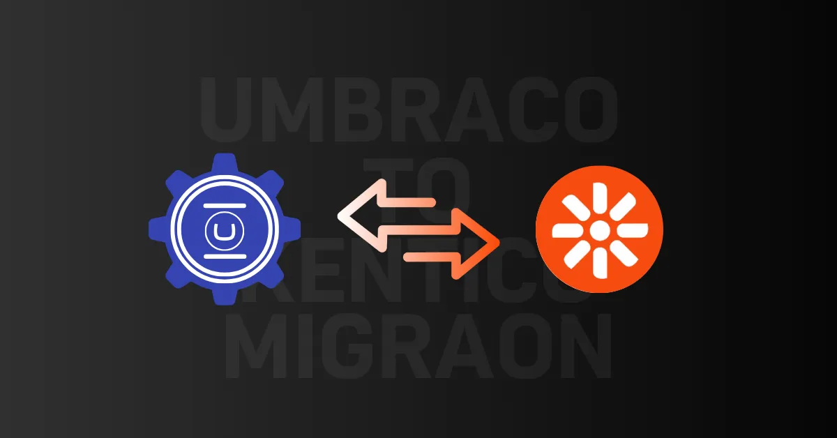 Umbraco to Kentico Migration | Seamless Kentico Migration Services