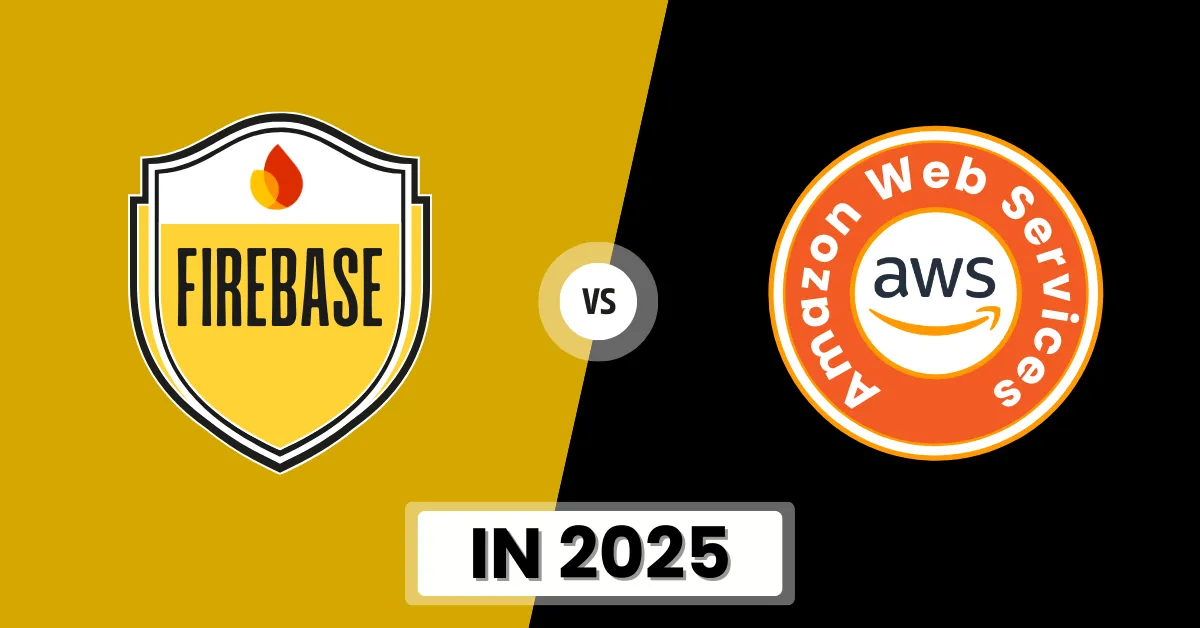 Firebase vs AWS in 2025: What’s Best for Your Business?