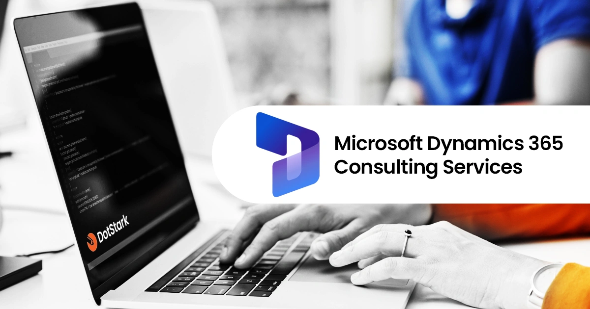 Microsoft Dynamics 365 Consulting Services -DotStark Technologies