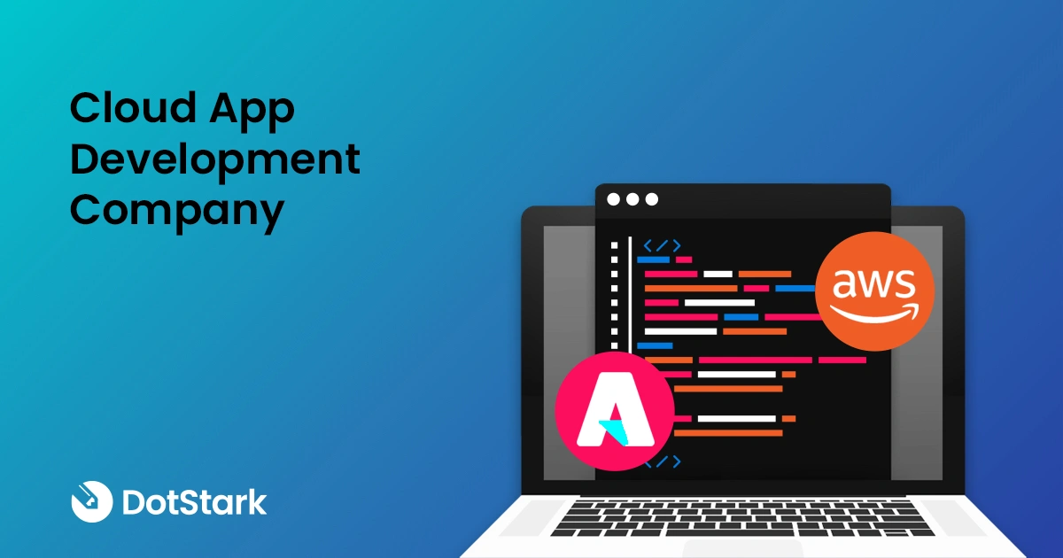 Cloud Application Development Company - DotStark Technologies
