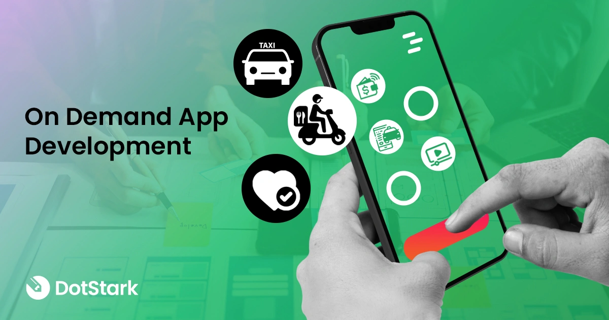 On-Demand App Development Company | DotStark Technologies